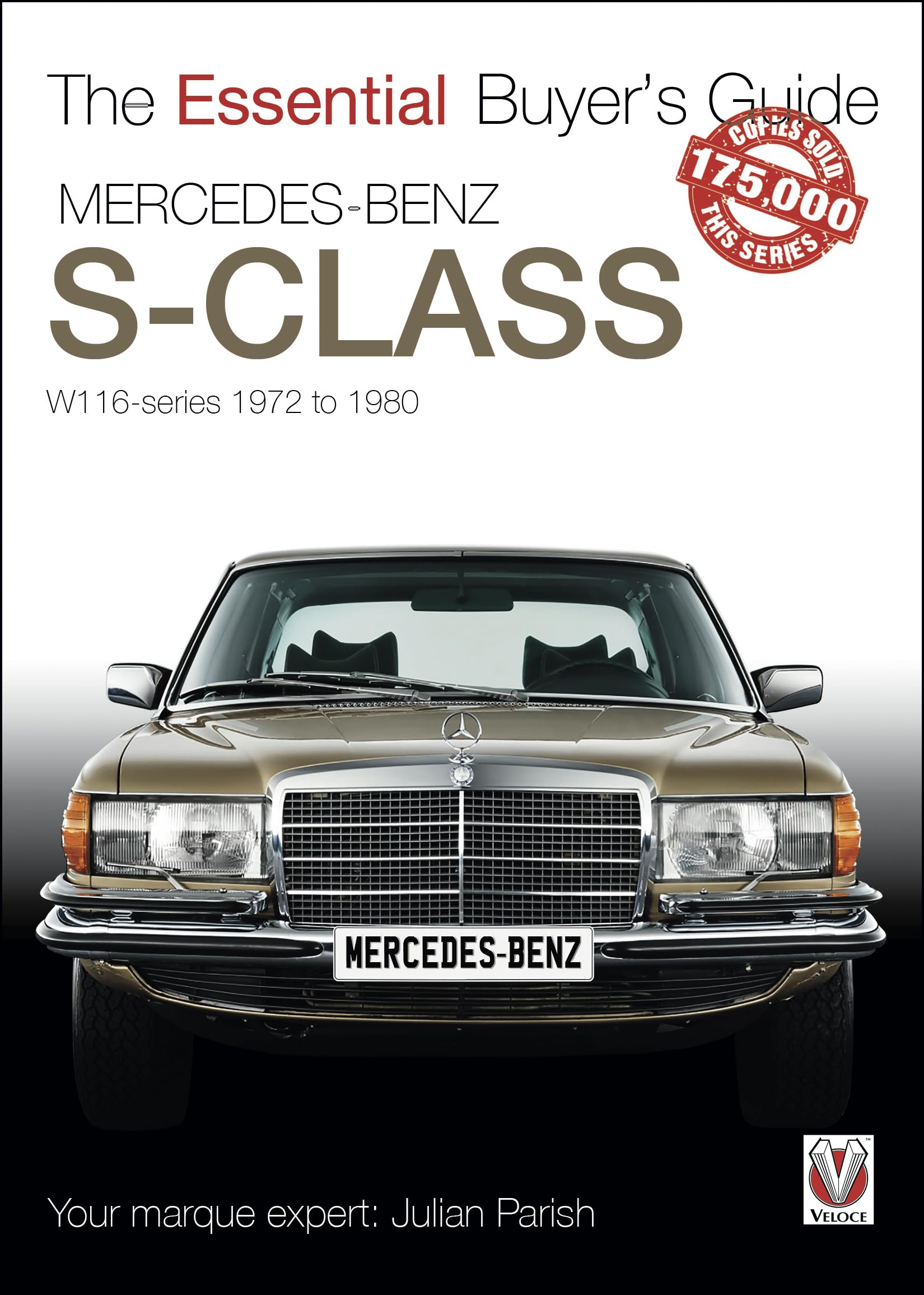 Mercedes Benz S-Class: W116-series 1972-1980 (The Essential Buyer's Guide)