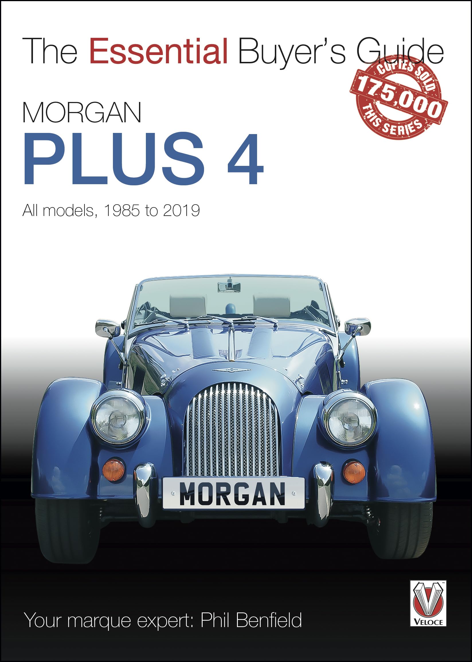 Morgan Plus 4: All Models 1985 to 2019 (The Essential Buyer's Guide)