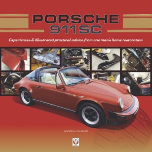 porsche 911 sc: experiences & illustrated practical advice from one man's home restoration