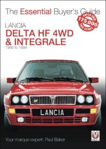 lancia delta hf 4wd & integrale: 1986 to 1994 (the essential buyer's guide)