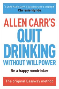 allen carr's quit drinking without willpower: be a happy nondrinker (allen carr's easyway, 2)