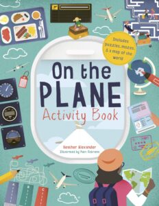 on the plane activity book: includes puzzles, mazes, dot-to-dots and drawing activities