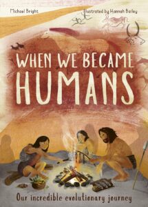 when we became humans: the story of our evolution (volume 2) (incredible evolution, 2)