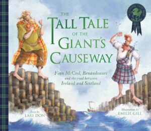 the tall tale of the giant's causeway: finn mccool, benandonner and the road between ireland and scotland (traditional celtic tales)