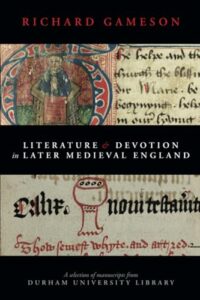 literature and devotion in later medieval england: a selection of manuscripts from durham university library