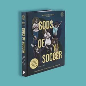 Men in Blazers Present Gods of Soccer: The Pantheon of the 100 Greatest Soccer Players (According to Us)