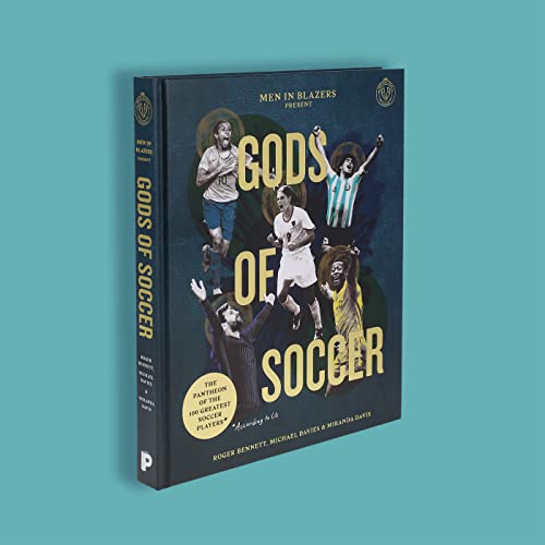 Men in Blazers Present Gods of Soccer: The Pantheon of the 100 Greatest Soccer Players (According to Us)