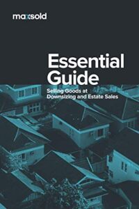 essential guide: selling goods at downsizing and estate sales: maxsold