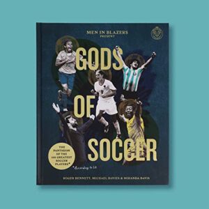 Men in Blazers Present Gods of Soccer: The Pantheon of the 100 Greatest Soccer Players (According to Us)