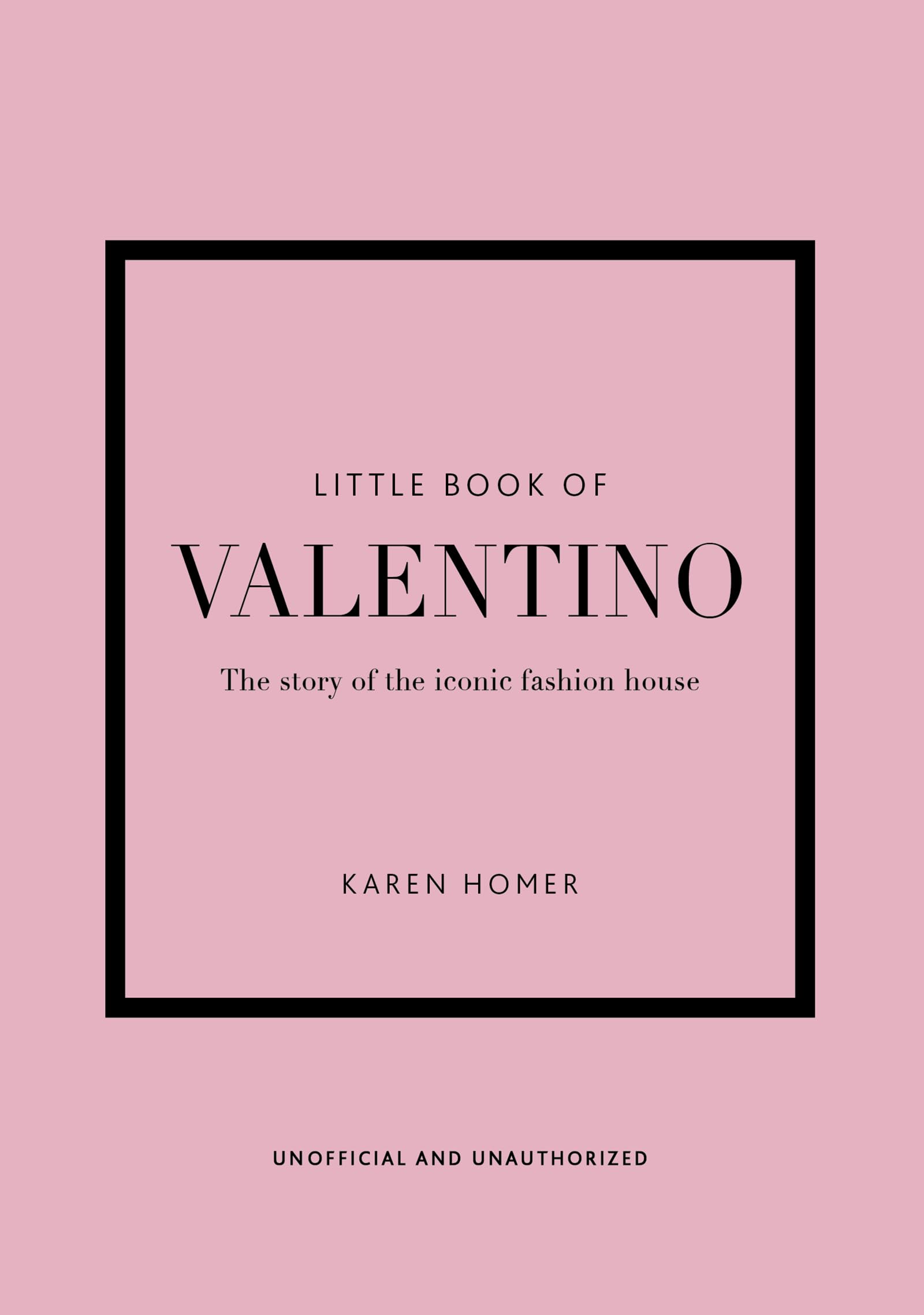 Little Book of Valentino: The story of the iconic fashion house (Little Books of Fashion)