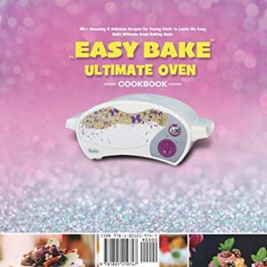 Easy Bake Ultimate Oven Cookbook: 110+ Amazing & Delicious Recipes for Young Chefs to Learn the Easy Bake Ultimate Oven Baking Basic