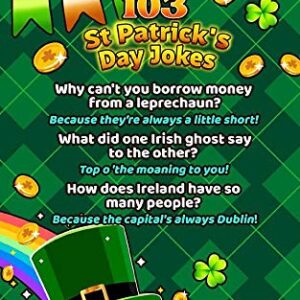 103 St Patricks Day Jokes: The Green and Lucky St. Patrick's Day Joke Book for Kids