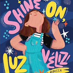 Shine On, Luz Véliz!