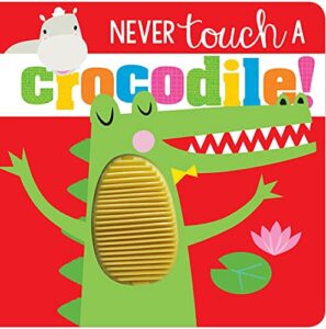 never touch a crocodile!