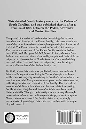 The Pedens of America: Being a summary of the Peden, Alexander, Morton, Morrow Reunion 1899, and an Outline History of the Ancestry and Descendants of ... Scotland, Ireland, America, 1768 - 1900