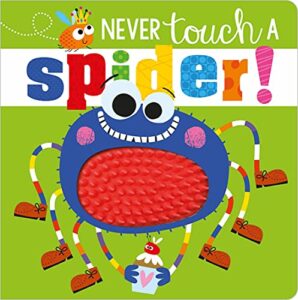 never touch a spider!