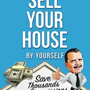 SELL YOUR HOUSE BY YOURSELF: The definitive 2019 FSBO handbook