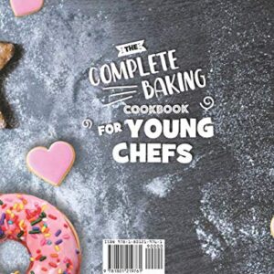 The Complete Baking Cookbook for Young Chefs: 115 Amazing & Delicious Recipes for Young Bakers to Learn the Baking Basics