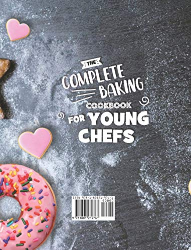 The Complete Baking Cookbook for Young Chefs: 115 Amazing & Delicious Recipes for Young Bakers to Learn the Baking Basics