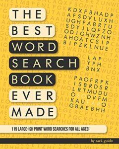 the best word search book ever made (so far): 115 word searches in large-ish print for all ages!