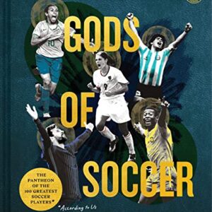 Men in Blazers Present Gods of Soccer: The Pantheon of the 100 Greatest Soccer Players (According to Us)