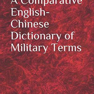 A Comparative English-Chinese Dictionary of Military Terms