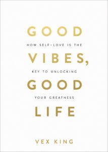 good vibes, good life: how self-love is the key to unlocking your greatness: over 2 million copies sold