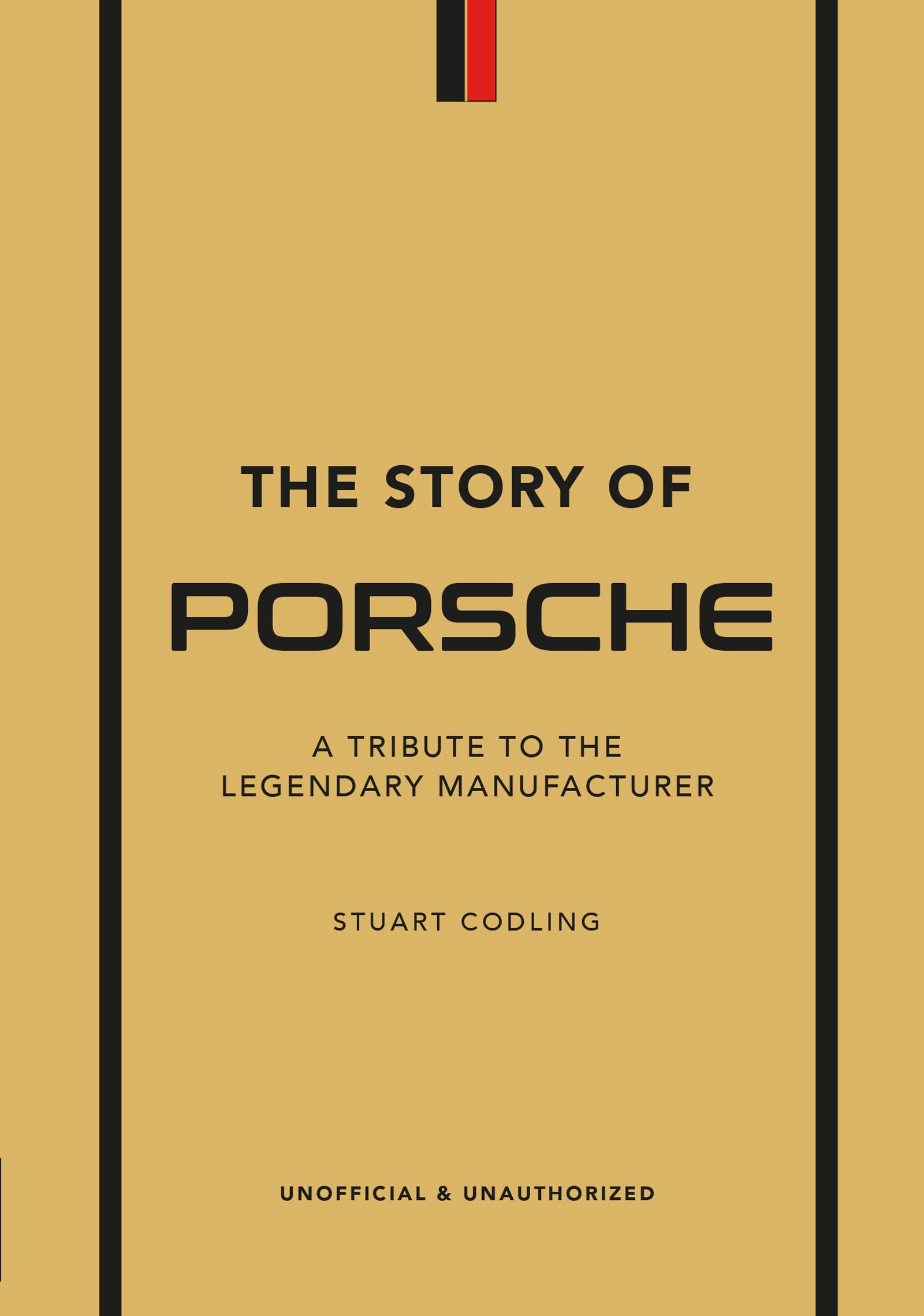 The Story of Porsche: A Tribute to the Legendary Manufacturer (Little Book of Transportation)