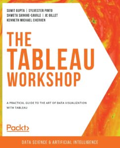 the tableau workshop: a practical guide to the art of data visualization with tableau