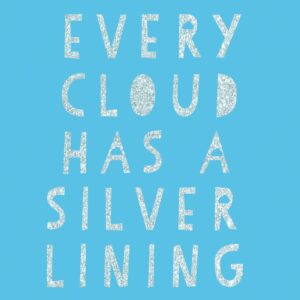 Every Cloud Has a Silver Lining: Encouraging Quotes to Inspire Positivity