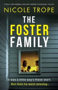 the foster family: a totally unputdownable and heart-pounding psychological thriller