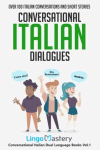 conversational italian dialogues: over 100 italian conversations and short stories (conversational italian dual language books)