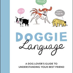 Doggie Language: A Dog Lover's Guide to Understanding Your Best Friend