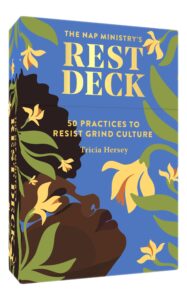 the nap ministry's rest deck: 50 practices to resist grind culture