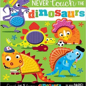 Never Touch The Dinosaurs