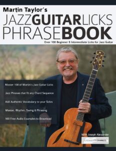 martin taylor’s jazz guitar licks phrase book: beginner & intermediate licks for jazz guitar (learn how to play jazz guitar)