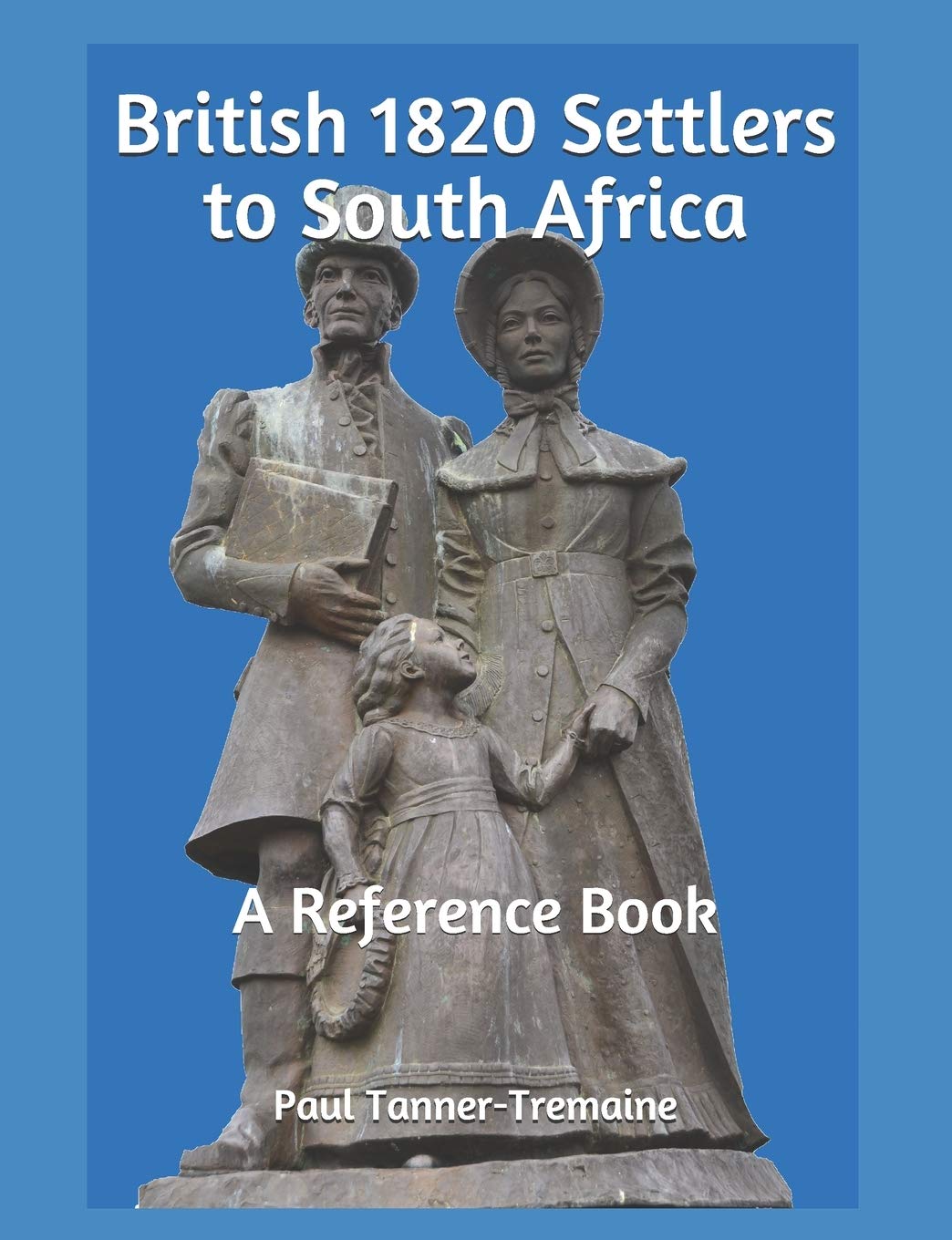 British 1820 Settlers to South Africa: A Reference Book