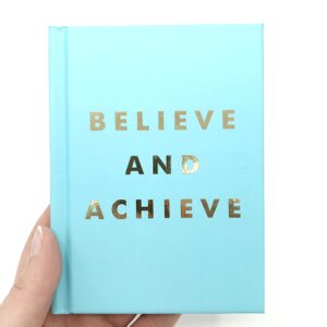 Believe and Achieve: Inspirational Quotes And Affirmations For Success And Self-Confidence