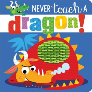 never touch a dragon!