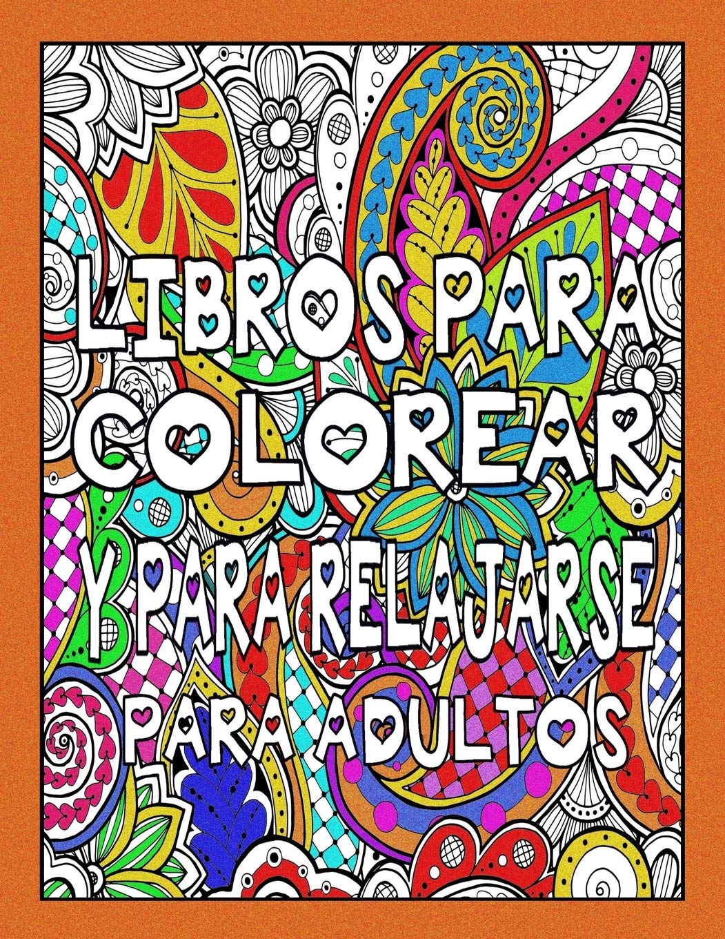 Libros Para Colorear y Para Relajarse Para Adultos (Antiestres Para Adultos) (Spanish Edition)