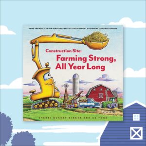 Construction Site: Farming Strong All Year Long (Goodnight, Goodnight, Construc)