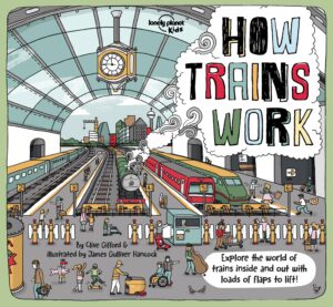 lonely planet kids how trains work (how things work)