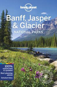 lonely planet banff, jasper and glacier national parks (national parks guide)