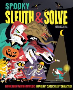 sleuth & solve: spooky: decode mind-twisting mysteries inspired by classic creepy characters