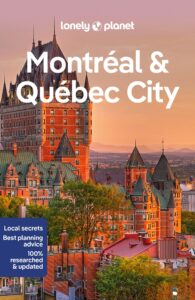 lonely planet montreal & quebec city (travel guide)