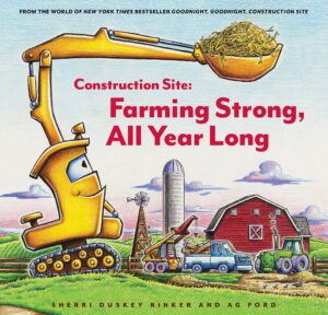 construction site: farming strong all year long (goodnight, goodnight, construc)