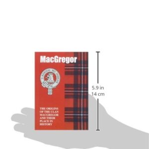 The MacGregor: The Origins of the Clan MacGregor and Their Place in History (Scottish Clan Mini-Book)