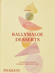 ballymaloe desserts: iconic recipes and stories from ireland