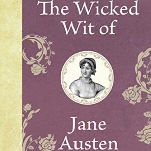 The Wicked Wit of Jane Austen