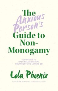 the anxious person’s guide to non-monogamy